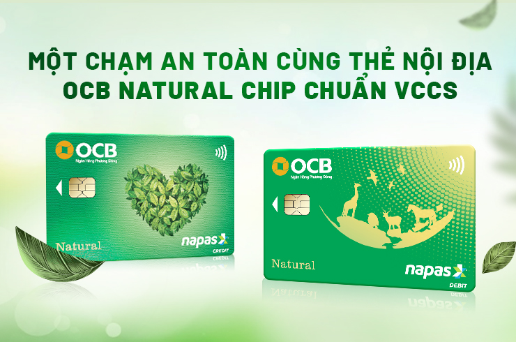 Một chạm an toàn cùng thẻ nội địa OCB NATURAL chip chuẩn VCCS
