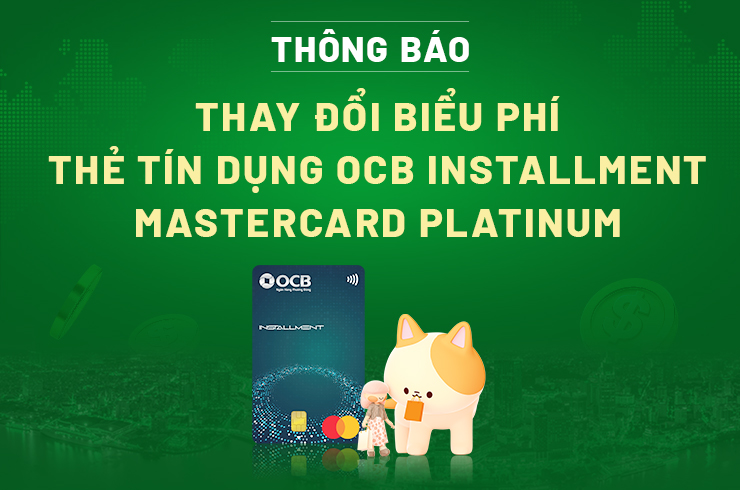 Thông báo thay đổi biểu phí thẻ tín dụng OCB Installment Mastercard ...
